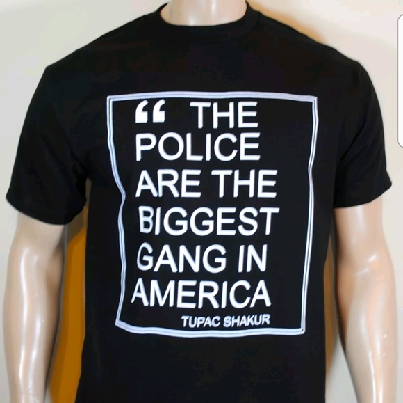 Shirts | Tupac T Shirt Police Are The Biggest Gang New | Poshmark